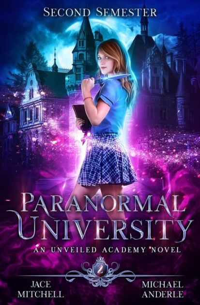 Paranormal University: Second Semester: An Unveiled Academy Novel by ...
