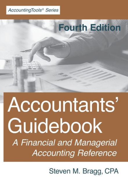 Accountants' Guidebook: Fourth Edition: A Financial and Managerial ...