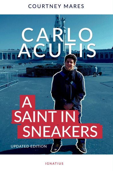 Carlo Acutis: A Saint in Sneakers by Courtney Mares | eBook | Barnes ...