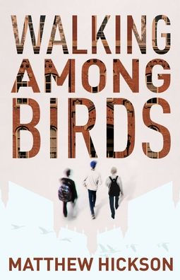Walking Among Birds by Matthew Hickson, Paperback | Barnes & Noble®