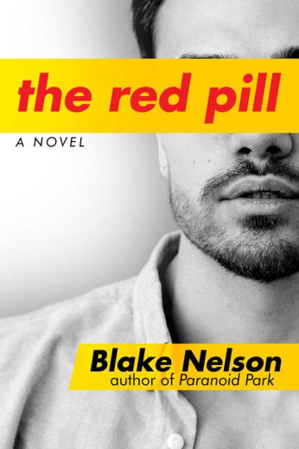 The Red Pill: A Novel by Blake Nelson, Paperback | Barnes & Noble®