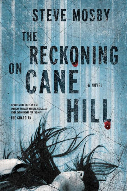 The Reckoning on Cane Hill: A Novel by Steve Mosby | eBook | Barnes ...