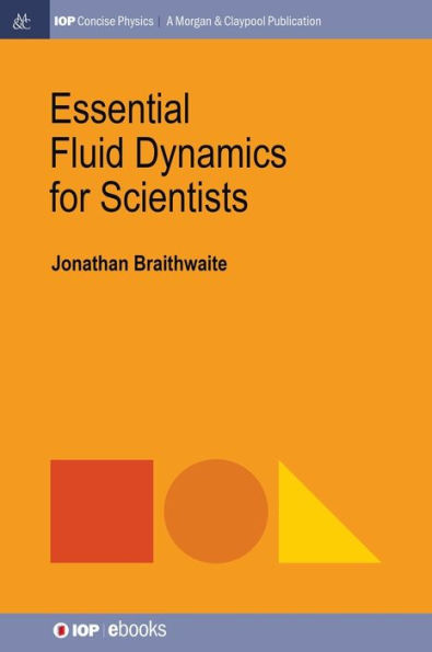 Essential Fluid Dynamics for Scientists by Jonathan Braithwaite ...