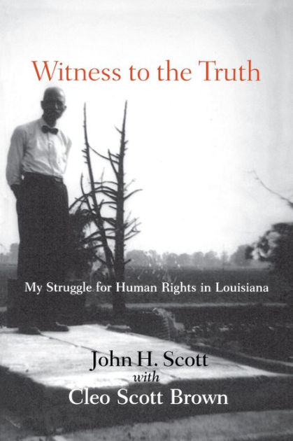 Witness to the Truth: John H. Scott's Struggle for Human Rights in ...