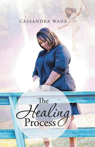 The Healing Process by Cassandra Wade | eBook | Barnes & Noble®