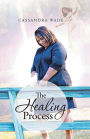 The Healing Process by Cassandra Wade | eBook | Barnes & Noble®