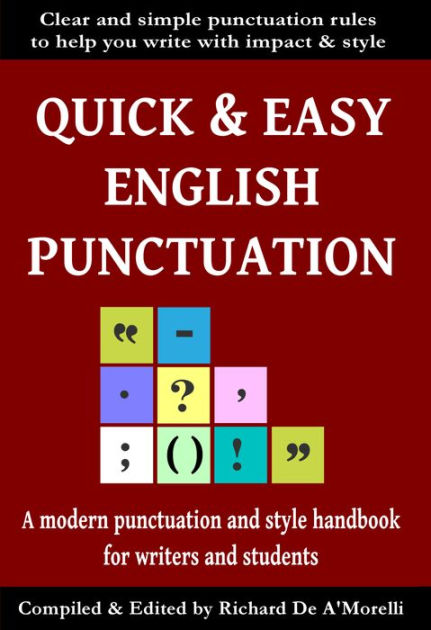 Quick & Easy English Punctuation: A Modern Punctuation and Style ...