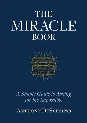 The Miracle Book: A Simple Guide to Asking for the Impossible by ...