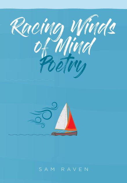 Racing Winds of Mind: Poetry by Sam Raven | eBook | Barnes & Noble®