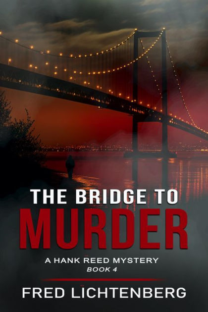 The Bridge to Murder (The Hank Reed Mystery Series, Book 4) by Fred ...