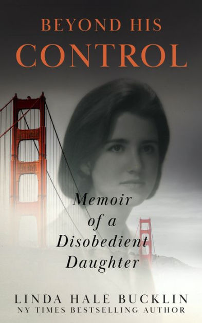 Beyond His Control: Memoir of a Disobedient Daughter (Second Edition ...