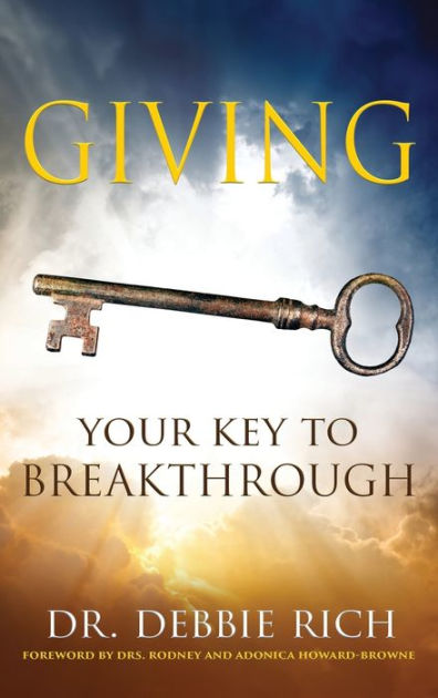 Giving: Your Key to Breakthrough by Debbie Rich, Paperback | Barnes ...
