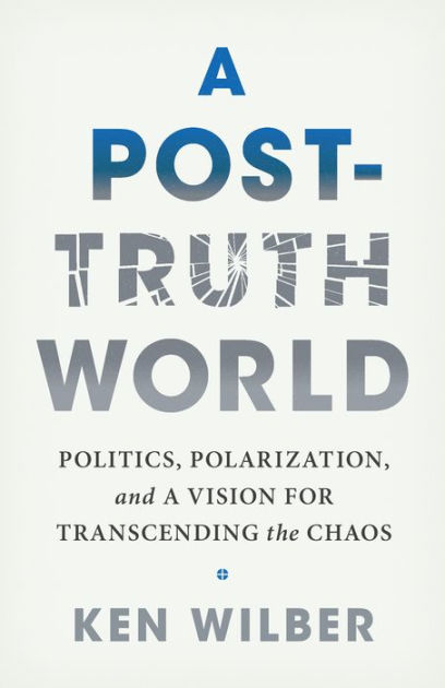 A Post-Truth World: Politics, Polarization, and a Vision for ...