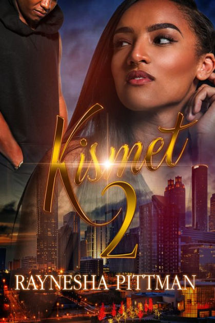 Kismet 2: Some Things You Will Never Understand by Raynesha Pittman ...