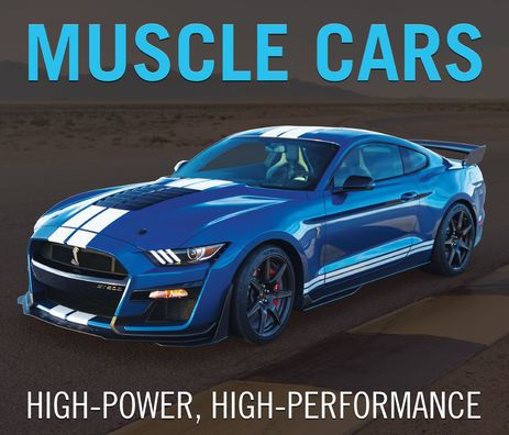 Muscle Cars: High-power, High-performance by PIL, Auto Editors of ...