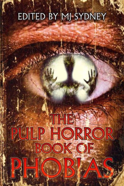 The Pulp Horror Book of Phobias by Mj Sydney, Luke Spooner, Paperback ...
