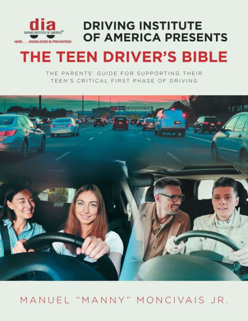 Driving Institute of America presents The Teen Driver's Bible: The ...