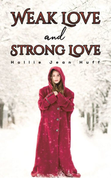 Weak Love and Strong Love by Hollie Jean Huff, Paperback | Barnes & Noble®