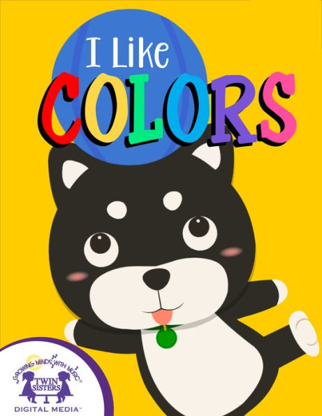 I Like Colors by Kim Mitzo Thompson, Karen Mitzo Hilderbrand, IvyDad ...