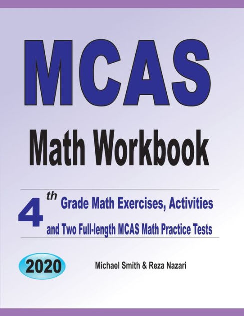MCAS Math Workbook: 4th Grade Math Exercises, Activities, and Two Full ...