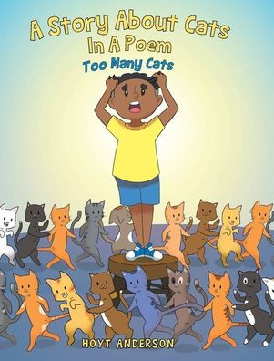 A Story About Cats In A Poem: Too Many Cats by Hoyt Anderson, Hardcover ...