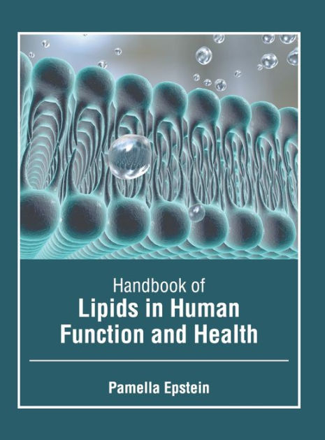 Handbook of Lipids in Human Function and Health by Pamella Epstein ...