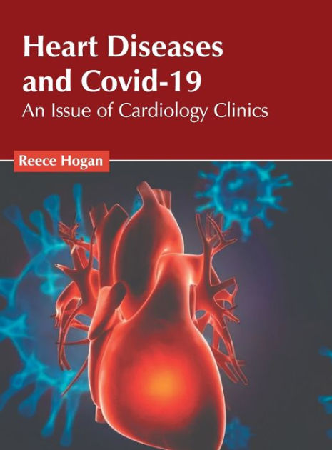 Heart Diseases and Covid-19: An Issue of Cardiology Clinics by Reece ...