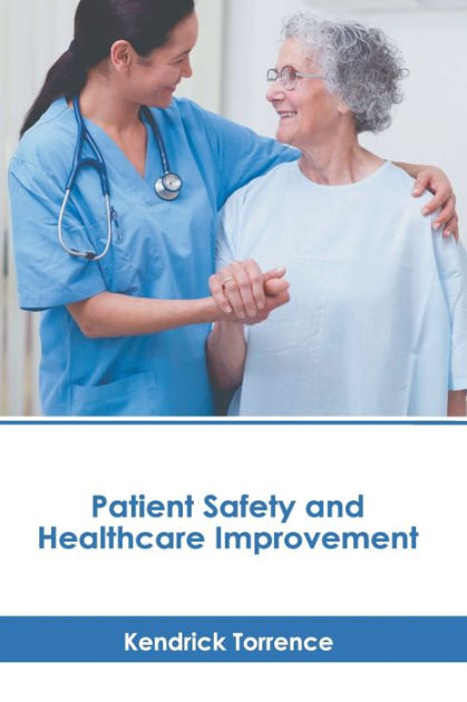 Patient Safety and Healthcare Improvement by Kendrick Torrence ...