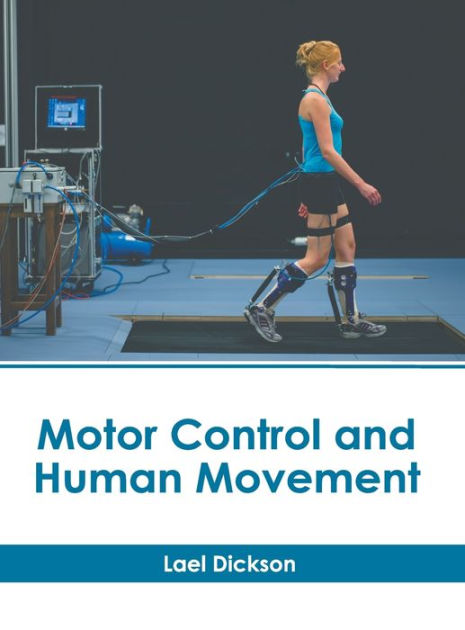 Motor Control and Human Movement by Lael Dickson, Hardcover | Barnes ...