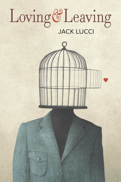 Loving & Leaving by Jack Lucci | eBook | Barnes & Noble®