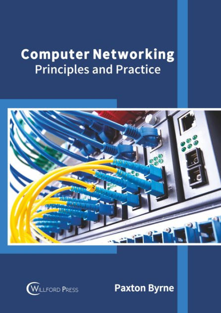 Computer Networking: Principles and Practice by Paxton Byrne, Hardcover ...