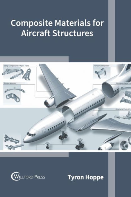 Composite Materials for Aircraft Structures by Tyron Hoppe, Hardcover ...