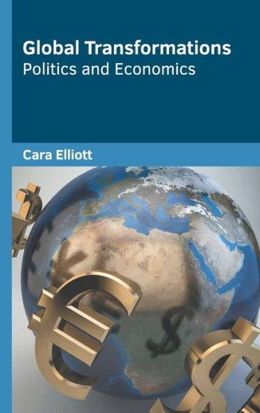 Global Transformations: Politics and Economics by Cara Elliott ...