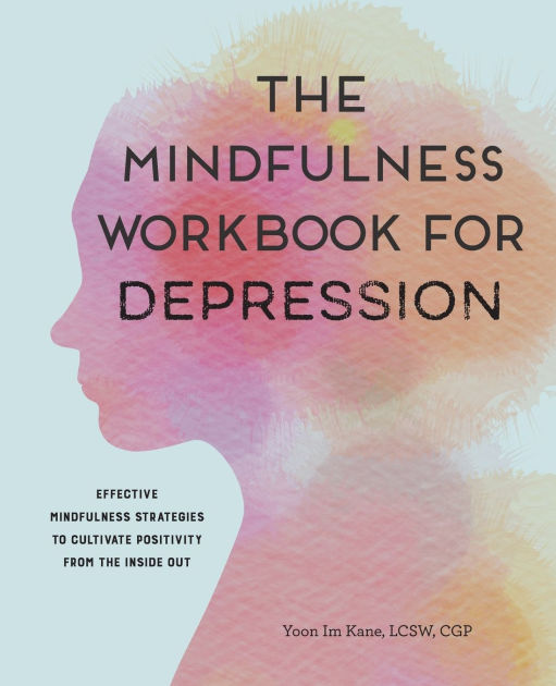 The Mindfulness Workbook for Depression: Effective Mindfulness ...