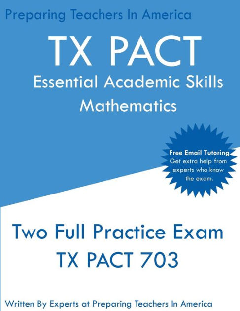 TX PACT Essential Academic Skills Mathematics: Two Full Practice Exam ...