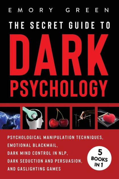 The Secret Guide To Dark Psychology: 5 Books in 1: Psychological ...