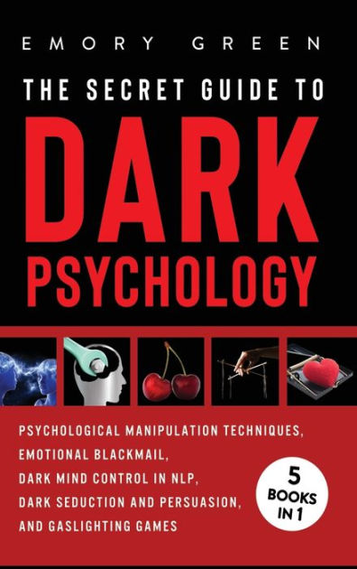 The Secret Guide To Dark Psychology: 5 Books in 1: Psychological ...