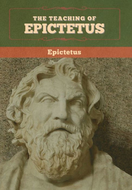 The Teaching of Epictetus by Epictetus, Paperback | Barnes & Noble®