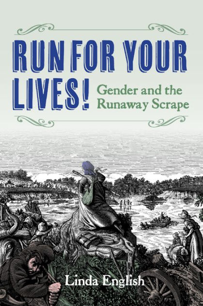 Run for Your Lives!: Gender and the Runaway Scrape by Linda English ...