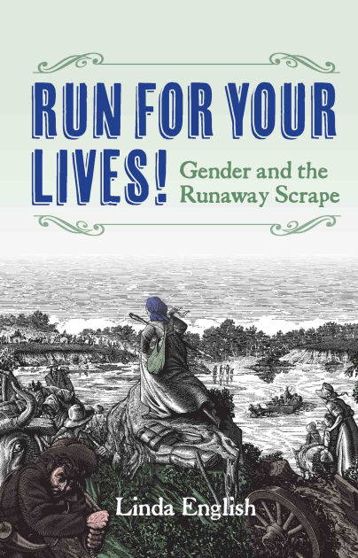 Run for Your Lives!: Gender and the Runaway Scrape by Linda English ...