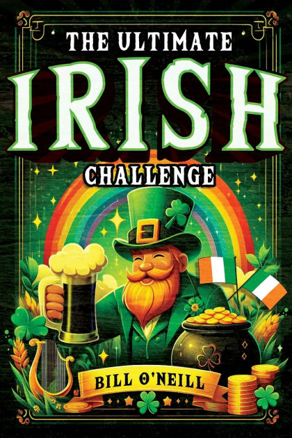 The Ultimate Irish Challenge: Sayings, History and Absurdities About ...