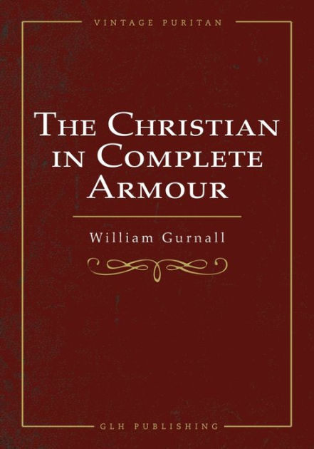 The Christian In Complete Armour by William Gurnall, Paperback | Barnes ...