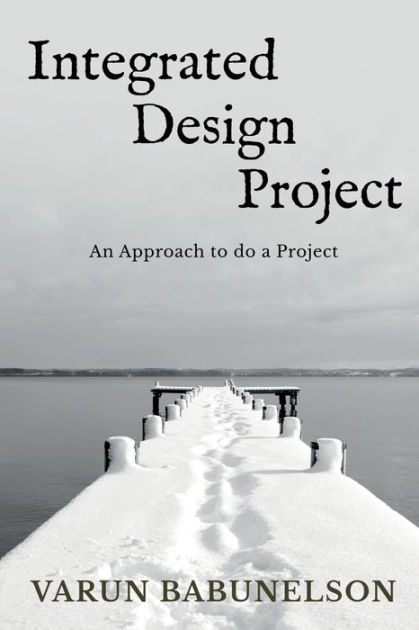 Integrated Design Project by B Varun, Paperback | Barnes & Noble®