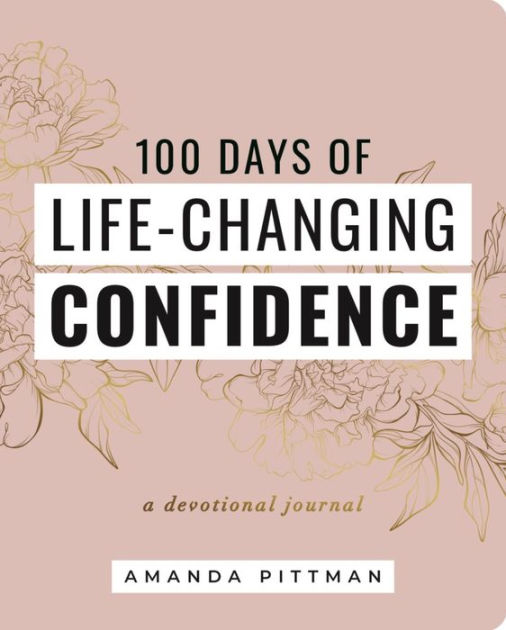 100 Days of Life-Changing Confidence by Amanda Pittman, Paperback ...