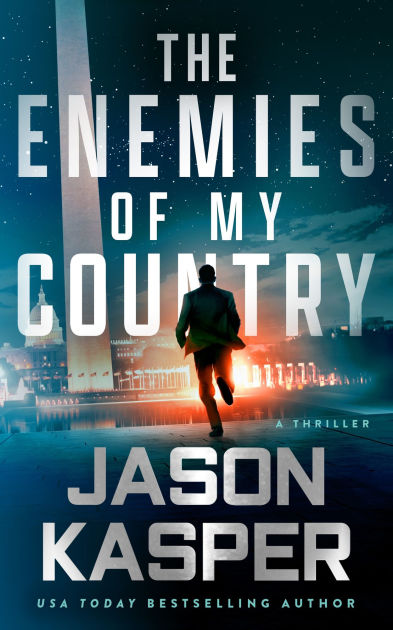 The Enemies of My Country: A David Rivers Thriller by Jason Kasper ...