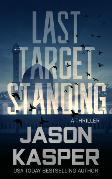 Last Target Standing: A David Rivers Thriller by Jason Kasper ...
