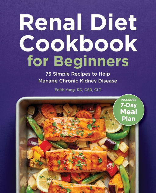 Renal Diet Cookbook for Beginners: 75 Simple Recipes to Help Manage ...