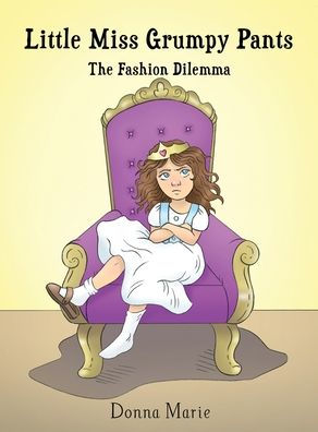 Little Miss Grumpy Pants: The Fashion Dilemma by Donna Marie, Hardcover ...