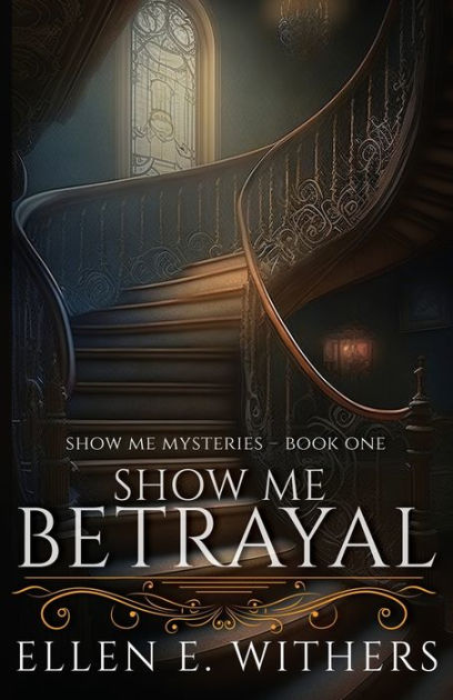 Show Me Betrayal by Ellen E Withers, Paperback | Barnes & Noble®