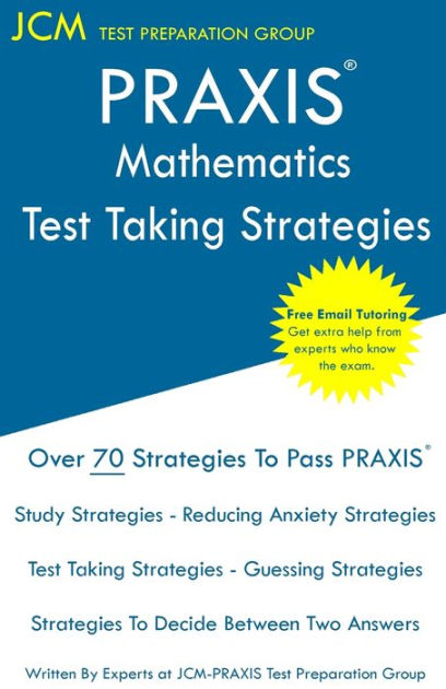 PRAXIS 5165 Mathematics - Test Taking Strategies by Jcm-Praxis Test ...